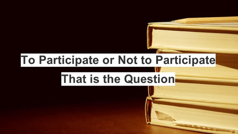 To Participate or Not to Participate - That is the Question [Update]